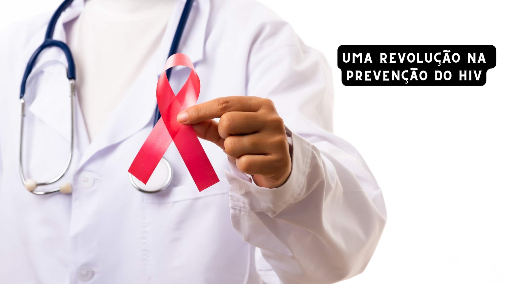 Uma Revolução na Prevenção do HIV - Dicas da Dra Tânia